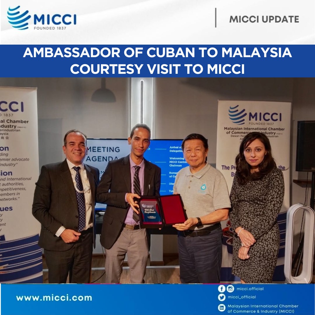 AMBASSADOR OF CUBAN TO MALAYSIA COURTESY VISIT TO MICCI - MICCI